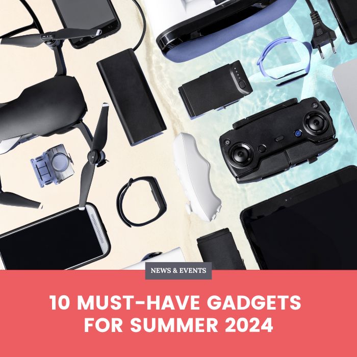 10 Must-Have Gadgets for Summer 2024 - Lauderhill Mall