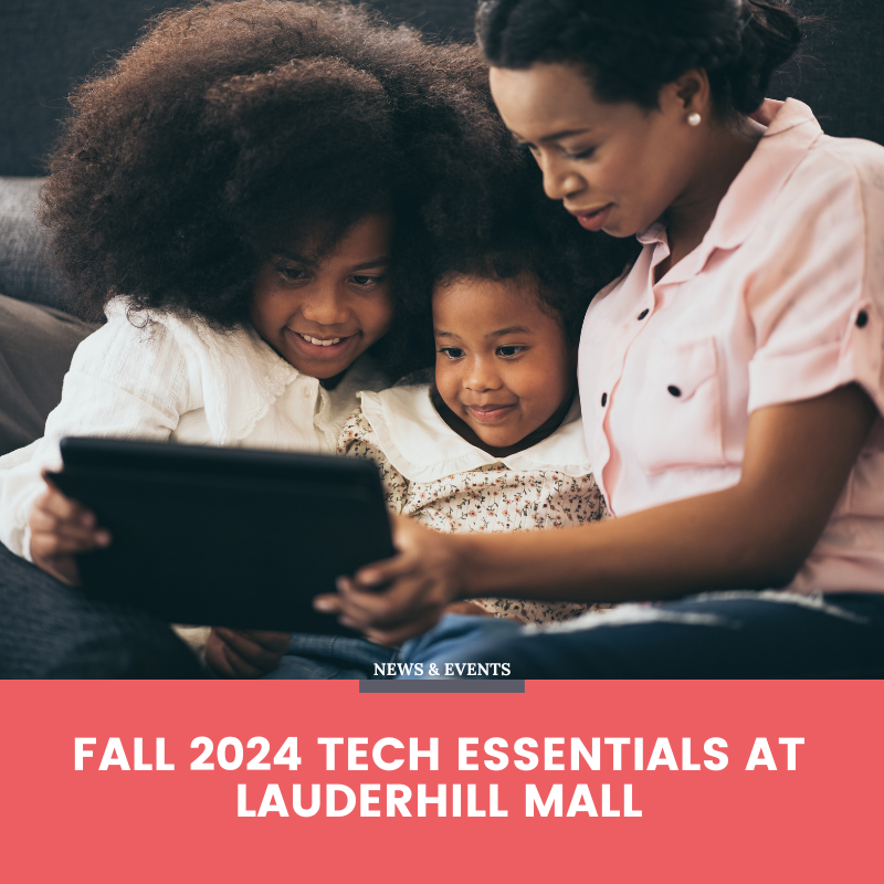 Fall 2024 Tech Essentials at Lauderhill Mall - Lauderhill Mall